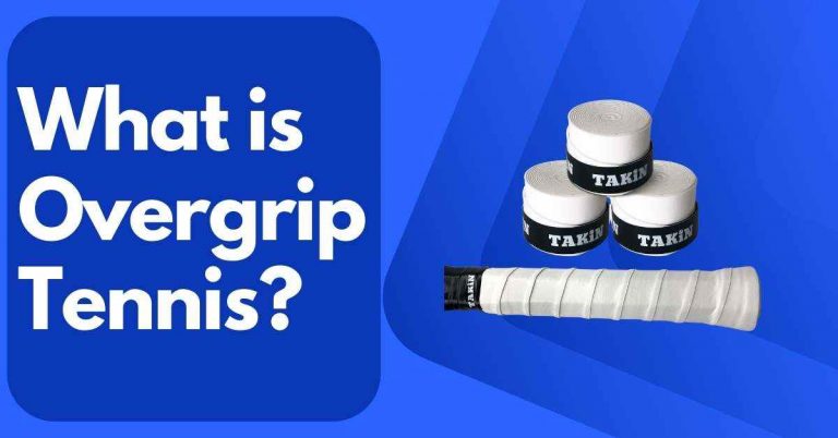 What is Overgrip Tennis? All You Must Know About