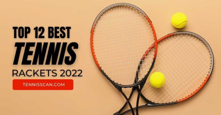 Top 12 Best Tennis Rackets 2022- For Intermediate & Advanced