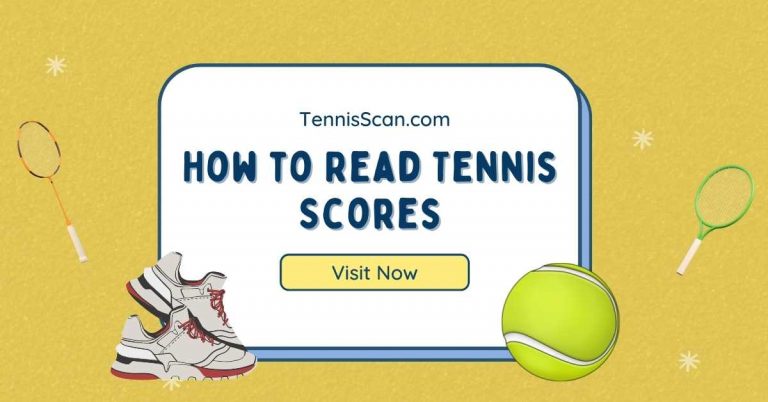 How to Read Tennis Scores? Complete Guide