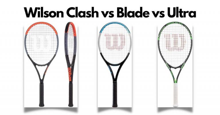 Wilson Clash vs Blade vs Ultra | Compare Wilson Racquet Models