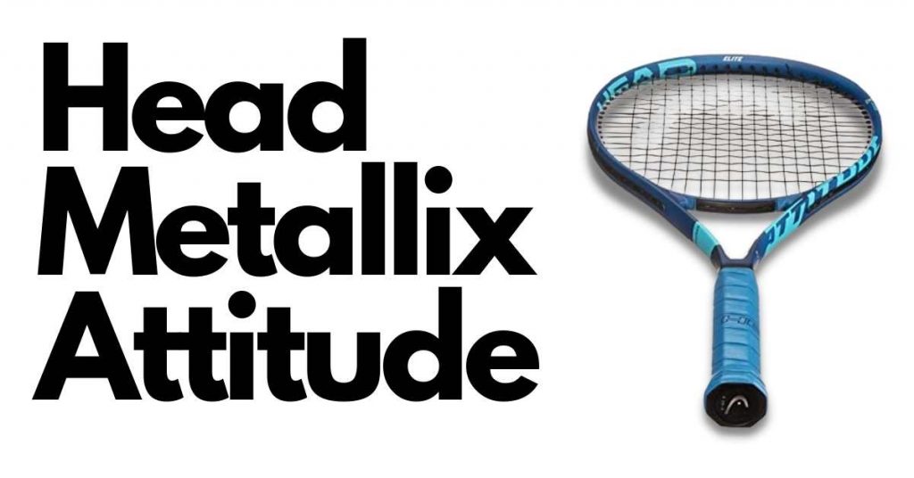 Head Metallix Attitude Alternative Reviews - Tennis Scan